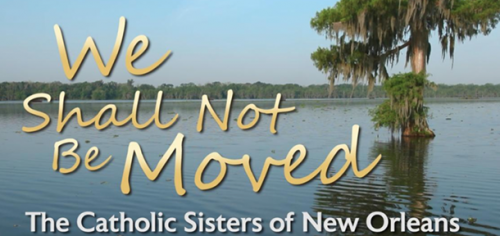 Documentary about New Orleans Catholic Sisters’ efforts to rebuild ...