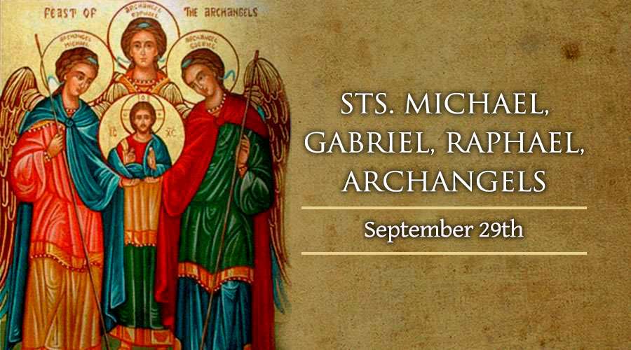 September 29: Sts. Michael, Gabriel, Raphael, Archangels - Catholic ...