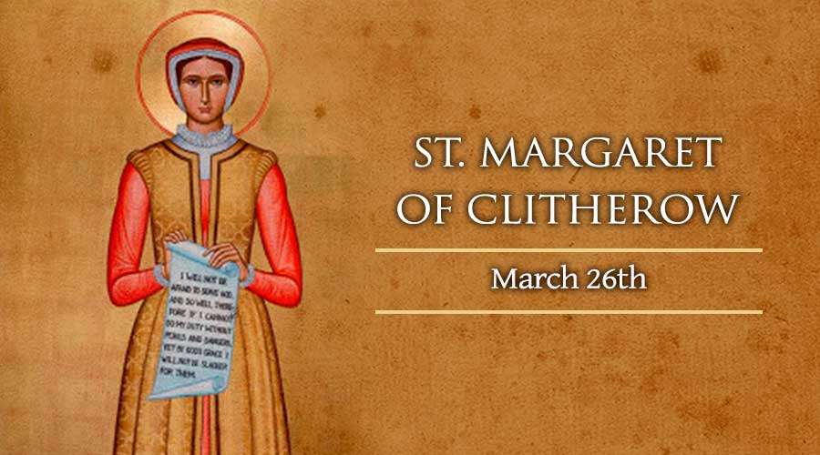 March 26: St. Margaret of Clitherow - Catholic Telegraph