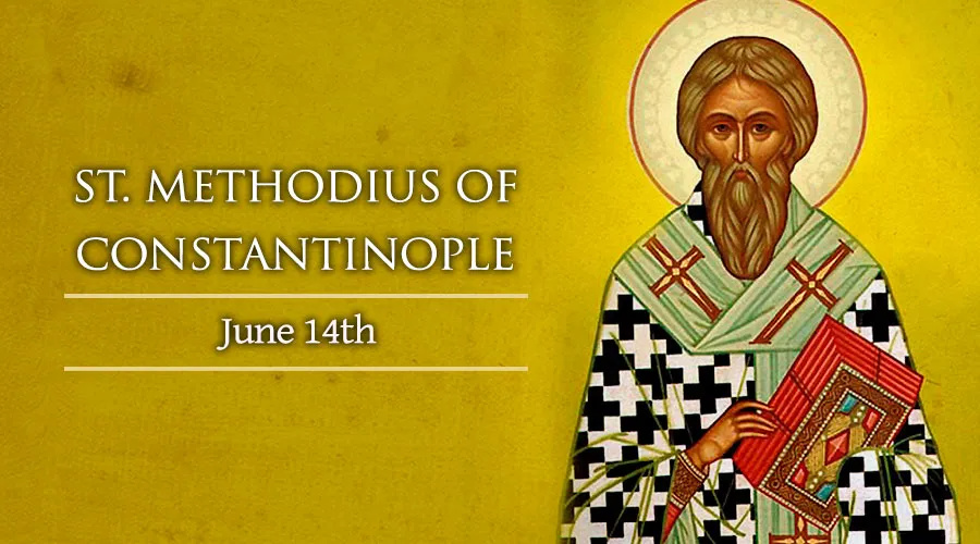 June 14: St. Methodius of Constantinople - Catholic Telegraph